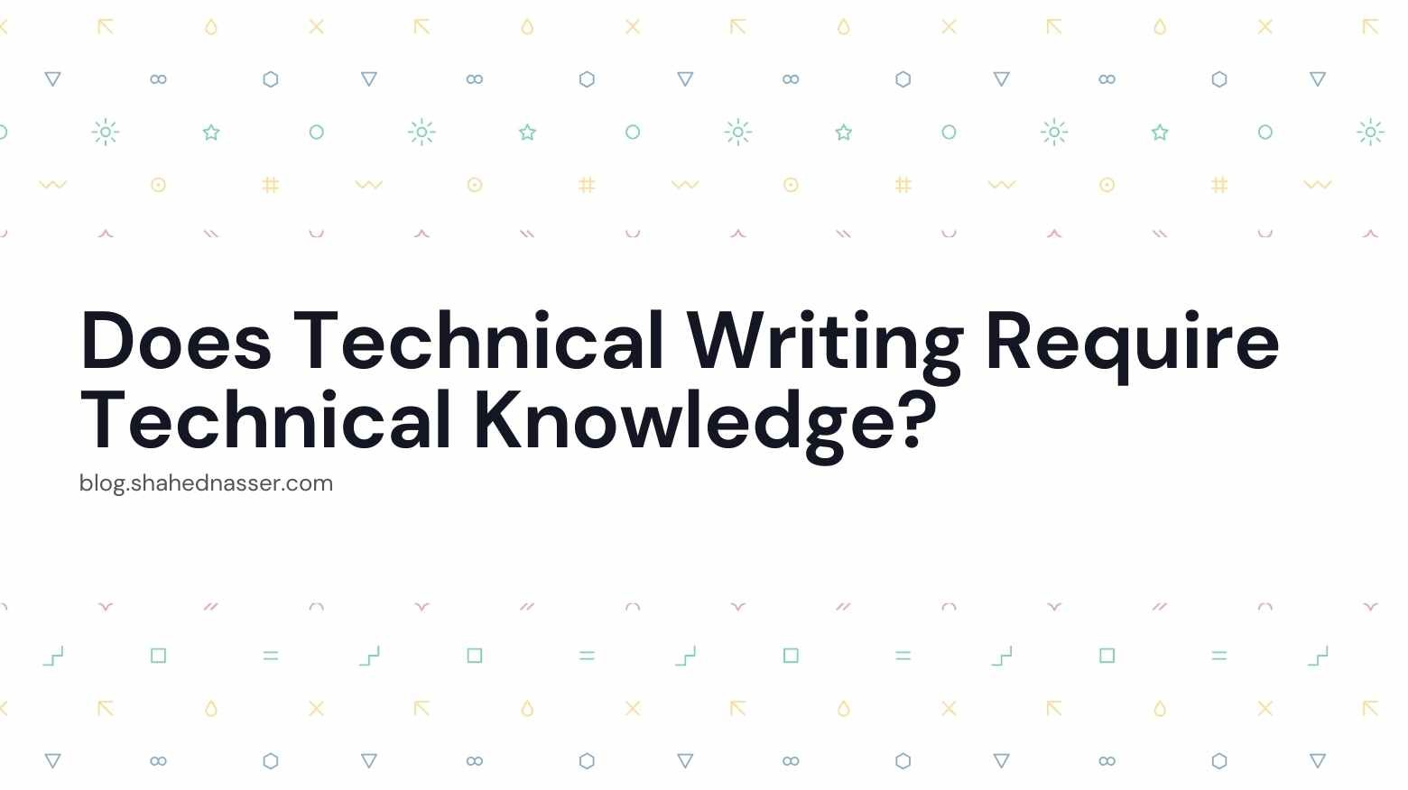 Does Technical Writing Require Technical Knowledge does-technical-writing-require-technical-knowledge
