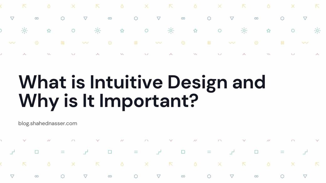 What Is Intuitive Design And Why Is It Important What Is Intuitive Design And Why Is It Important